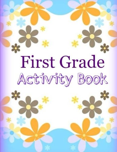 First Grade Activity Book: Coloring Pages, Mazes, Mandalas and More! by ...
