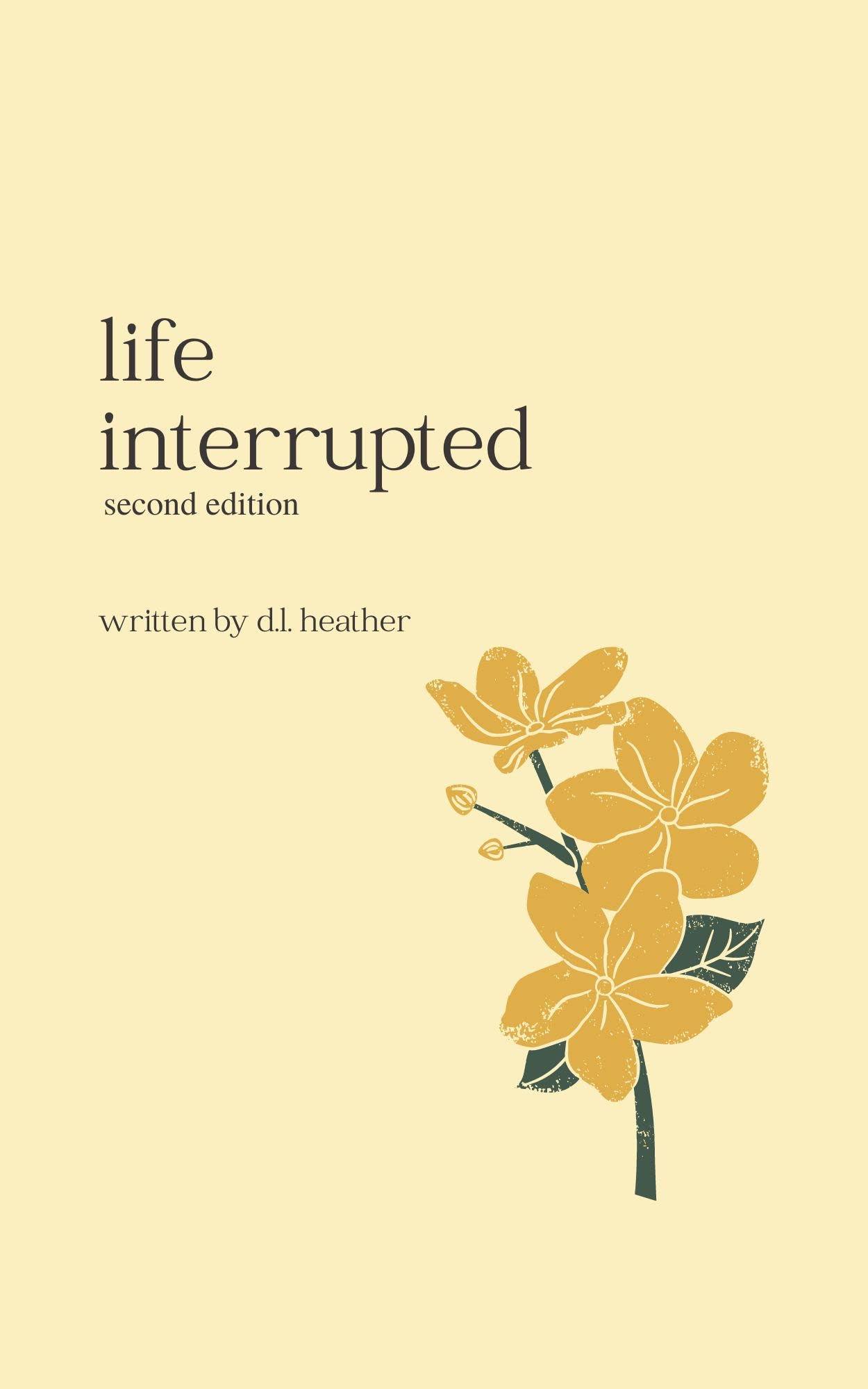 Life Interrupted - second edition by d.l heather | Goodreads