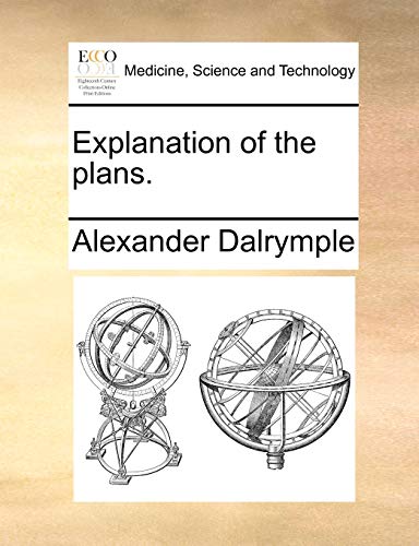 Explanation of the plans. by Alexander Dalrymple | Goodreads