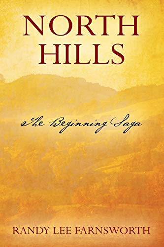 North Hills: The Beginning Saga by Randy Lee Farnsworth | Goodreads