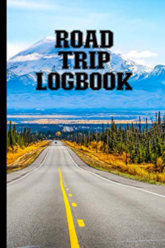 Road Trip Log Book For Kids & Adults: A Journal To Keep Record Of Date ...