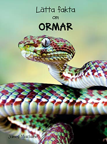 Lätta fakta om ormar by James MacLaine | Goodreads