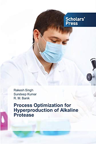 Process Optimization for Hyperproduction of Alkaline Protease by Rakesh ...