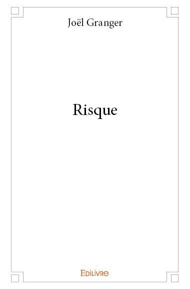 Risque (French Edition) by joel granger | Goodreads
