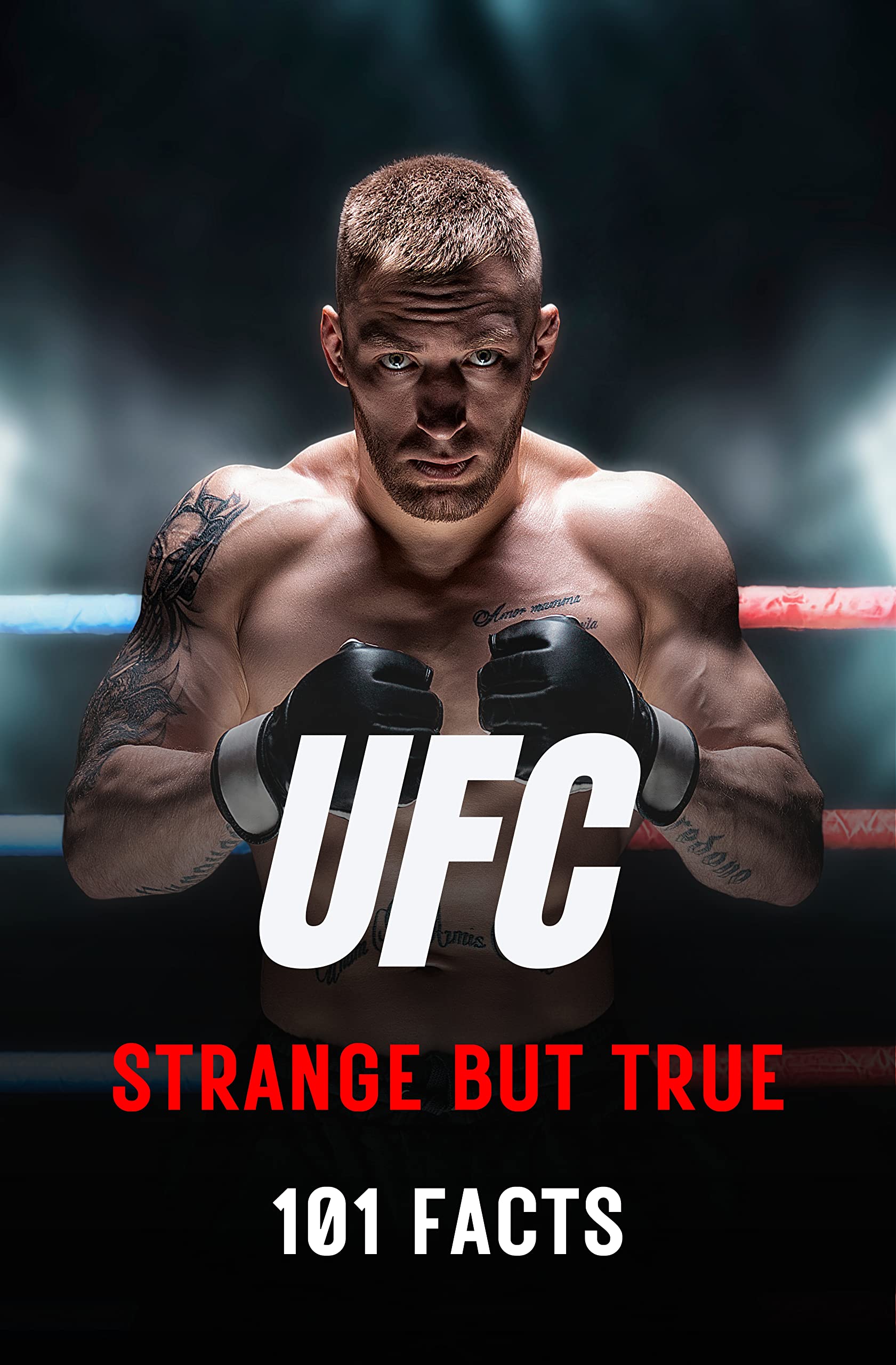 101 STRANGE BUT TRUE : UFC FACTS by VC Brothers | Goodreads