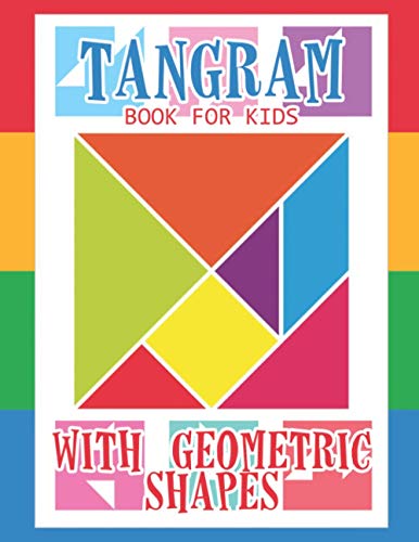 Tangram Book for Kids with Geometric Shapes: 21 Geometric Shapes ...