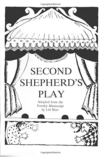 Second Shepherd's Play: Adapted from the Townly Manuscript by Lisl Beer ...