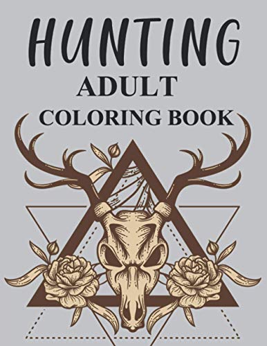 Hunting Adult Coloring Book: Hunting Coloring Book For Adults by Anower ...