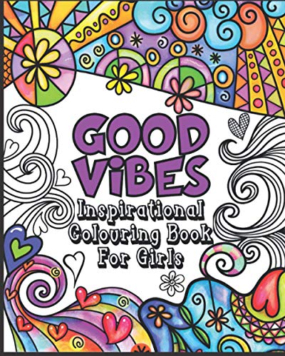 Good Vibes Coloring Book: Inspirational Colouring Book for Girls ...
