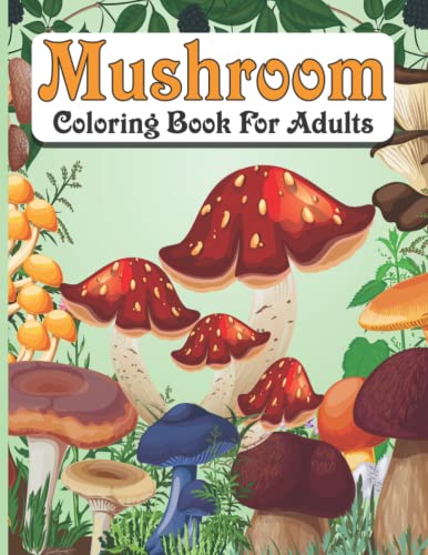 Mushroom Coloring Book For Adults: Magical Mushrooms Coloring Book For ...
