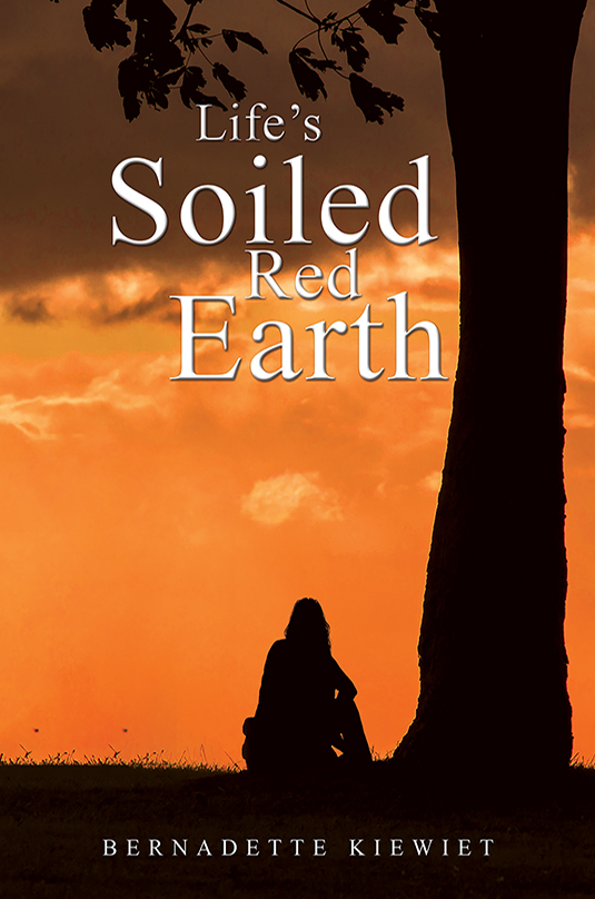 Life’s Soiled Red Earth by Bernadette Kiewiet | Goodreads