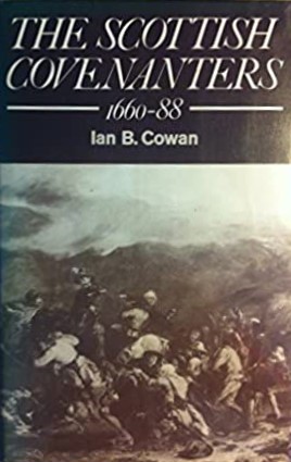The Scottish Covenanters, 1660 - 1688 by Ian B. Cowan | Goodreads