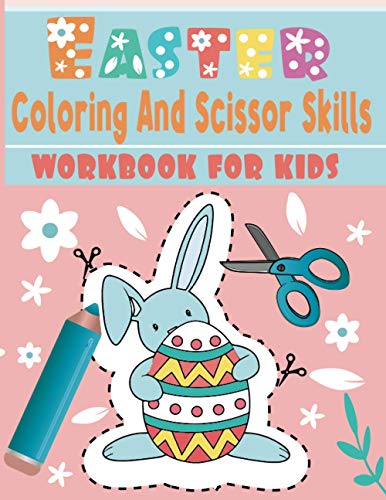 Easter coloring and scissor skills workbook for kids: A Fun Cutting ...