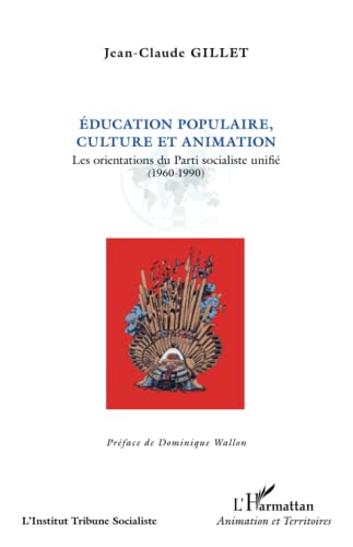Éducation populaire, culture et animation: Les orientations du Parti ...