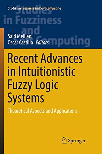 Recent Advances in Intuitionistic Fuzzy Logic Systems: Theoretical ...