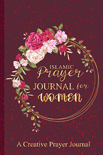 Islamic Prayer Journal for Women: A Creative Prayer Journal for Muslim ...