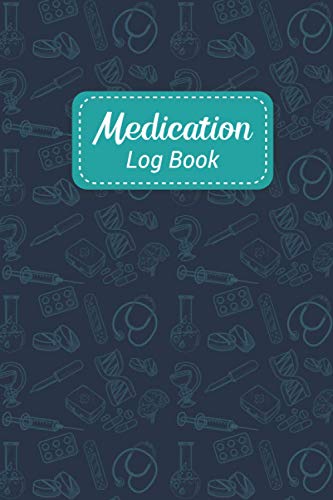 Medication Log Book: Medication Log Book Journal, Nurse Medication Log ...