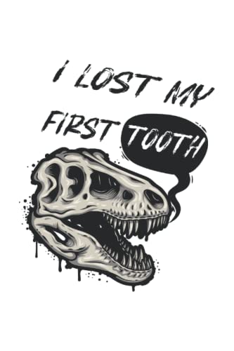 I Lost My First Tooth Journal - Notice Four Your Kids: 110 Blank Lined ...