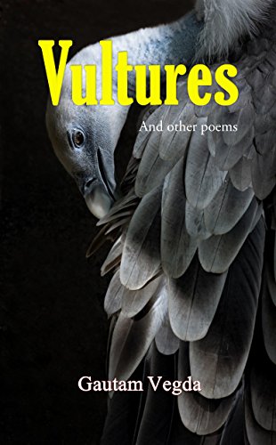 Vultures: And other Poems by Gautam Vegda | Goodreads