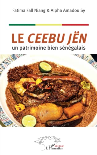 Le ceebu jën: un patrimoine bien sénégalais by Fatima Fall Niang ...