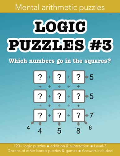 Logic Puzzles 3 mental arithmetic number puzzles and other games: 120 ...