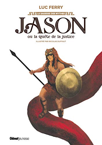Jason ou la quête de la justice (La sagesse des mythes) by Luc Ferry ...