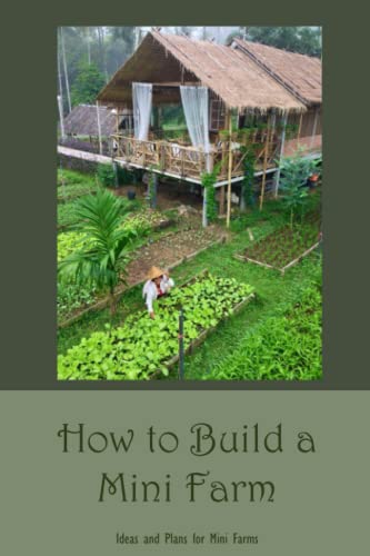 How to Build a Mini Farm: Ideas and Plans for Mini Farms by Mr FANTROY ...