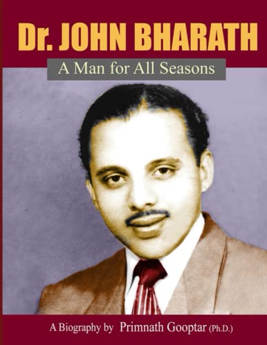 Dr. John Bharath: A Man for All Seasons (Premium) by Primnath Gooptar ...