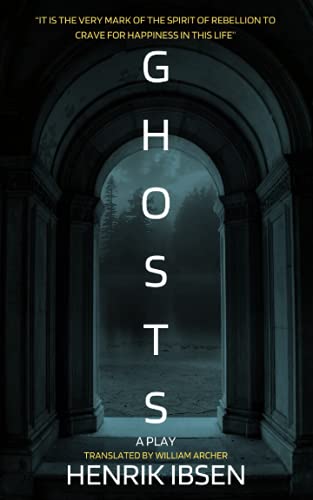 Ghosts A Play Neko Classics Edition By Henrik Ibsen Goodreads