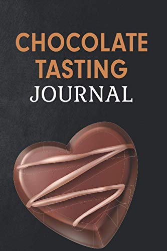 Chocolate Tasting Journal: Chocolate Sommeliers Keep Track Of All Your ...
