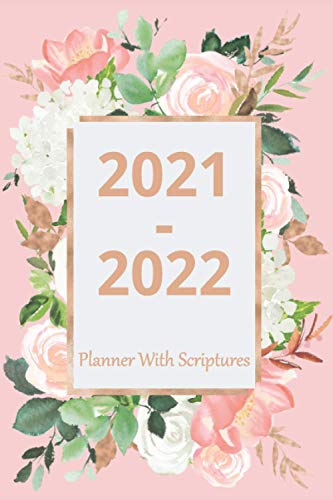 2021-2022 Planner With Scriptures: Monthly calendar with pink floral ...