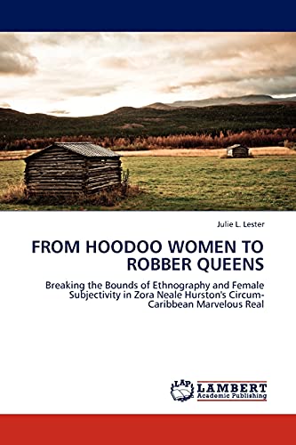 From Hoodoo Women to Robber Queens: Breaking the Bounds of Ethnography ...