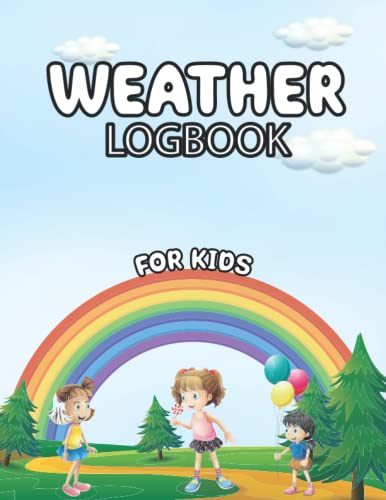 Weather Logbook for kids: Weather Logbook for Kids Weather Tracker and ...