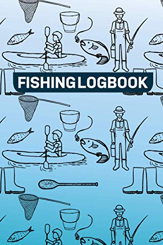 Fishing logbook: Fishing trip adventure log book journal - Track your ...