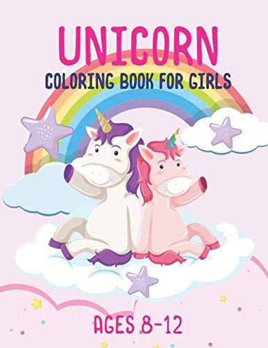 Unicorn Coloring Book for Girls Ages 8-12: Magical Unicorn Coloring ...
