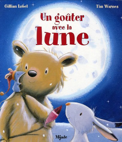GOUTER AVEC LA LUNE (UN) by Tim Warnes | Goodreads