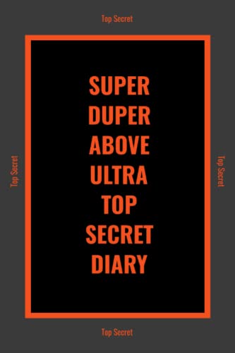 Super Duper Above Ultra Top Secret Diary by Luis Ortega | Goodreads