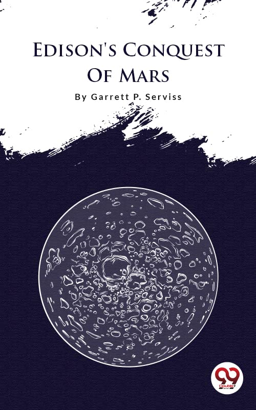 Edison's Conquest Of Mars by Garrett P. Serviss | Goodreads