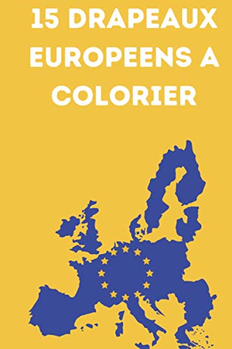 15 Drapeaux Européens à Colorier (French Edition) by Kicke Editions ...