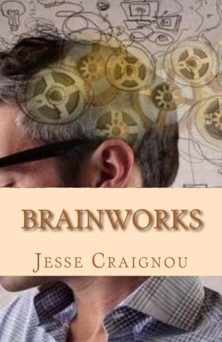 BrainWorks by Jesse Craignou | Goodreads