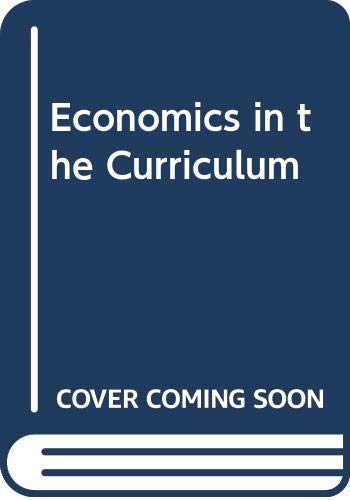 Economics in the Curriculum by Joint Council on Economic Education ...