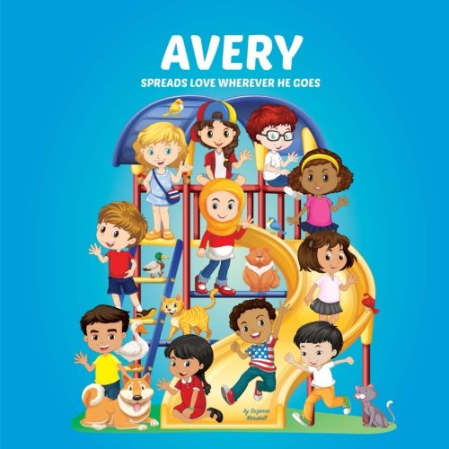 Avery Spreads Love Wherever He Goes: Building Self-Esteem in Children ...