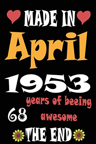 Made in april ,68 years of beeing awesome 1953: :Happy Birthday ...