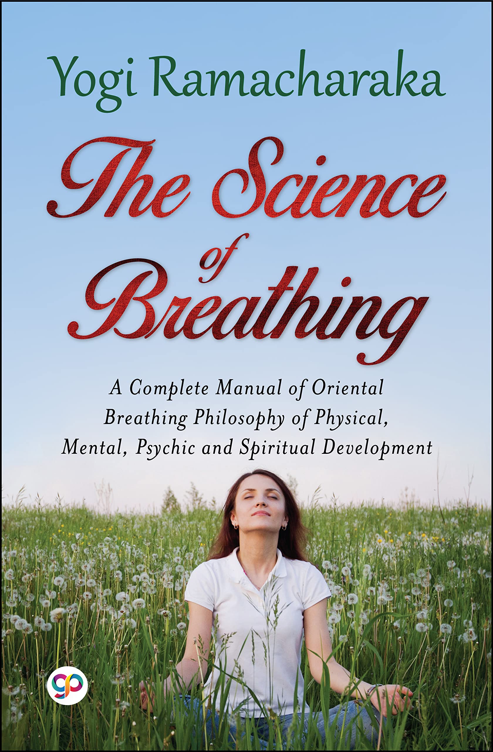 The Science of Breathing by Yogi Ramacharaka | Goodreads