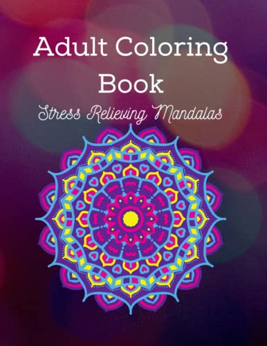 Adult Coloring Book: 95 Stress Relieving Mandalas Pages Beautiful ...
