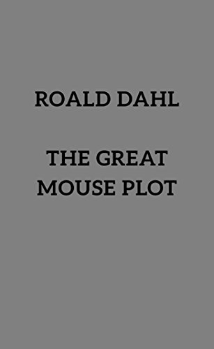 The Great Mouse Plot: WHS by Roald Dahl | Goodreads