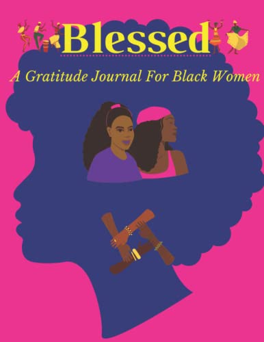 Blessed A Gratitude Journal For Black Women: A gratitude journal for ...