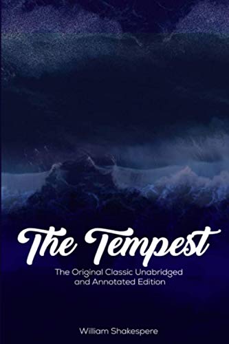The Tempest by William Shakespere The Original Classic Unabridged and Annotated Edition: The ...