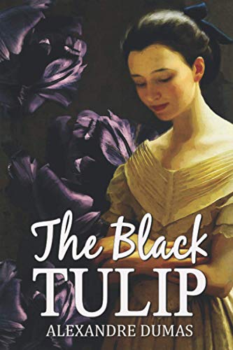 The Black Tulip: Annotated by Alexandre Dumas | Goodreads