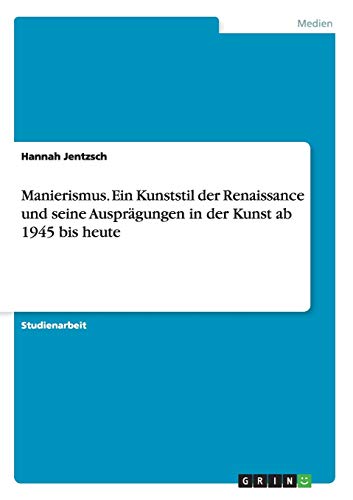 Manierismus. Ein Kunststil der Renaissance und seine Auspr gungen in ...